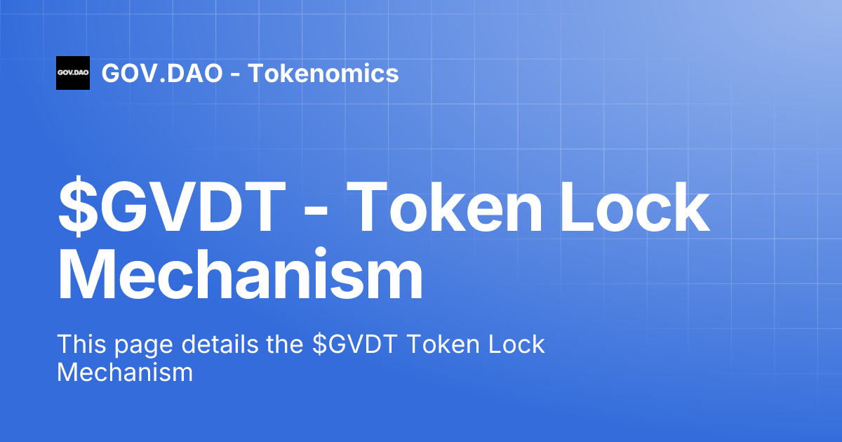 $GVDT - Token Lock Mechanism | GOV.DAO - Tokenomics